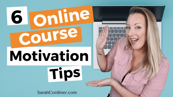 6 Tips for Online Course Creation Motivation