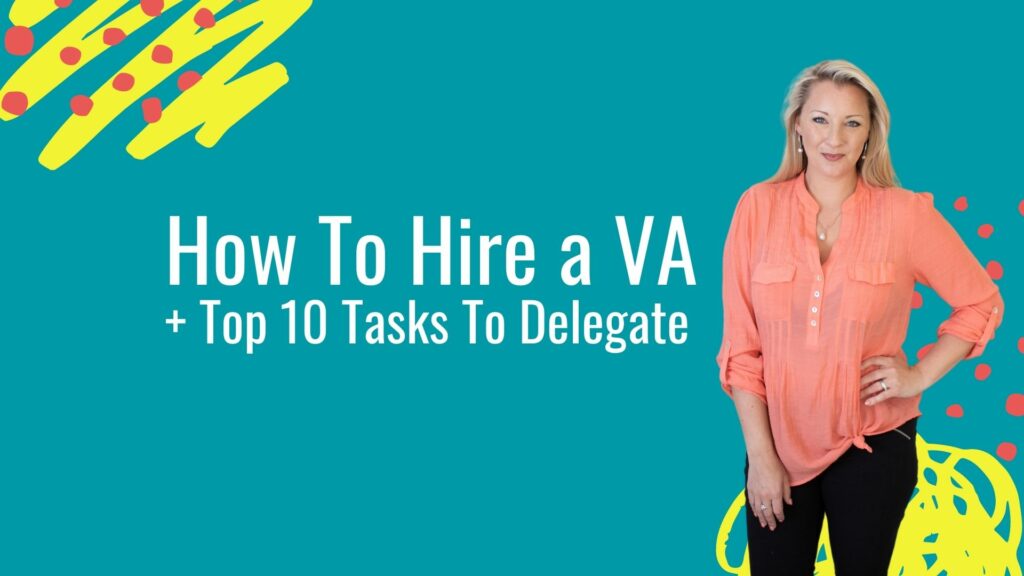 How To Hire a VA and Top 10 Tasks To Delegate - Sarah Cordiner
