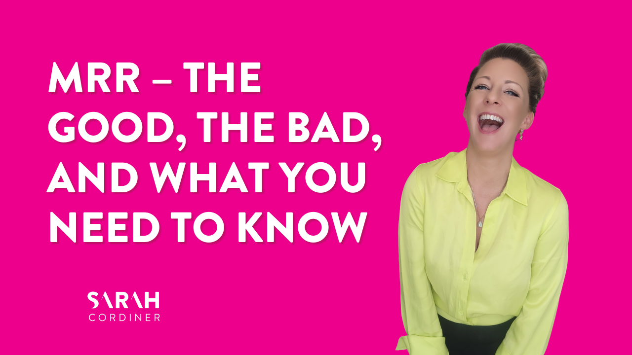 MRR – The Good, The Bad, and What You Need to Know - Sarah Cordiner